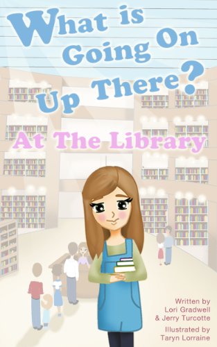 Amazon.com: What Is Going On Up There? At The Library eBook : Gradwell ...