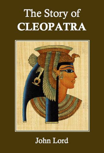 Amazon.com: The Story of Cleopatra (Annotated) eBook : Lord, John ...