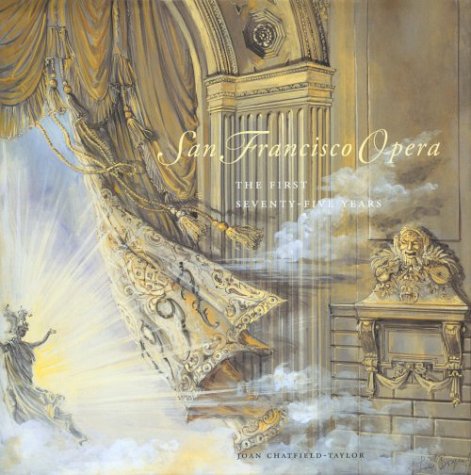 San Francisco Opera: The First Seventy-Five Years: Chatfield-Taylor ...