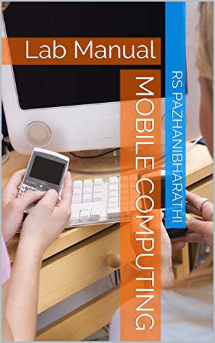Mobile Computing: Lab Manual eBook : PAZHANIBHARATHI, RS: Amazon.in: Kindle Store