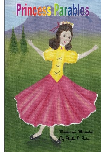 Princess Parables: Gates, Phyllis S.: 9781492287179: Amazon.com: Books