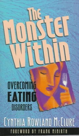The Monster Within: Overcoming Eating Disorders: McClure, Cynthia ...
