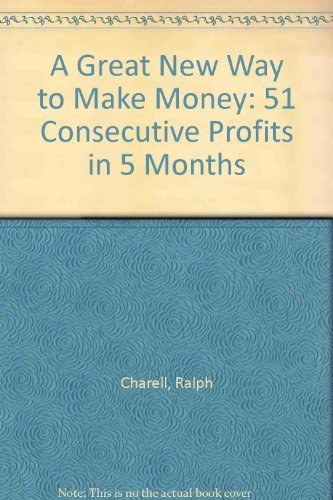 A Great New Way to Make Money: 51 Consecutive Profits in 5 Months ...