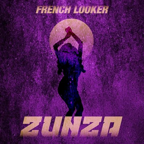 Amazon Music - French LookerのZunza - Amazon.co.jp