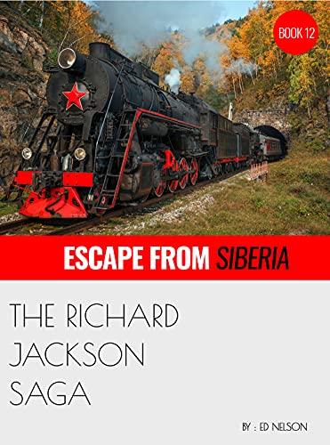 The Richard Jackson Saga: Book 12 Escape From Siberia - Kindle edition ...