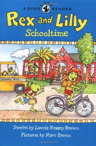 Rex and Lilly Schooltime (A Dino Easy Reader): Krasny Brown, Laurie ...