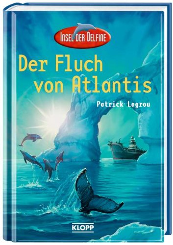 Insel der Delfine 03. Der Fluch von Atlantis: Patrick Lagrou ...