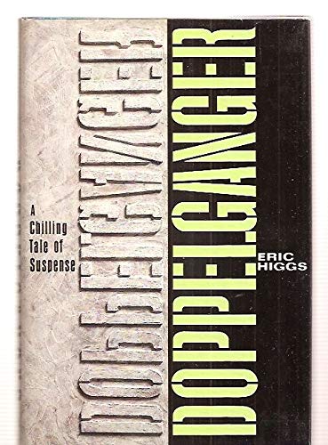 Doppelganger: Higgs, Eric: 9780312001216: Amazon.com: Books