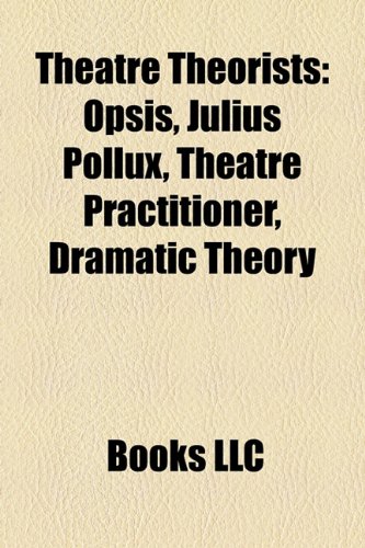 Theatre Theorists: Opsis, Julius Pollux, : Llc, Books: Amazon.es: Libros