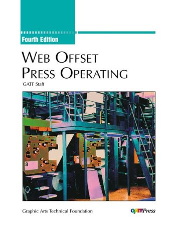 Web Offset Press Operating : Graphic Arts Technical Foundation, Crouse ...