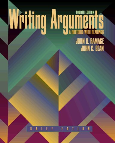Writing Arguments: A Rhetoric with Readings, Brief Edition: Ramage ...