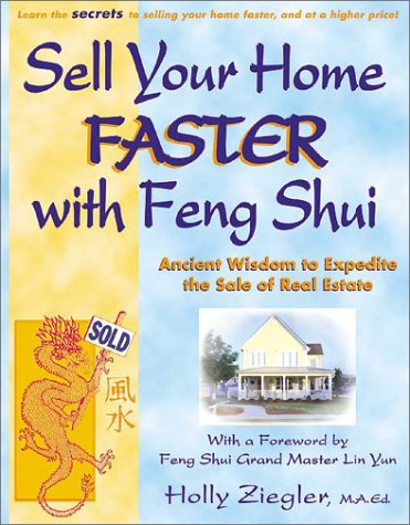 Sell Your Home Faster with Feng Shui: Ancient Wisdom to Expedite the ...