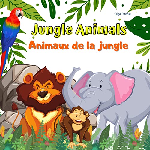 Jungle Animals Animaux de la jungle : English-French Bilingual Book ...