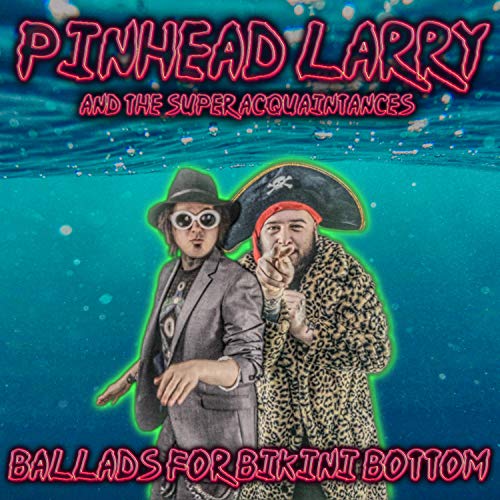 Ballads for Bikini Bottom [Explicit] by Pinhead Larry on Amazon Music - Amazon.com