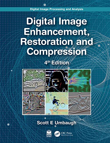 Digital Image Processing and Analysis: Digital Image Enhancement, Restoration and Compression ...