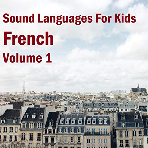 Amazon.com: Sound Languages For Kids: French, Volume 1 (Audible Audio ...