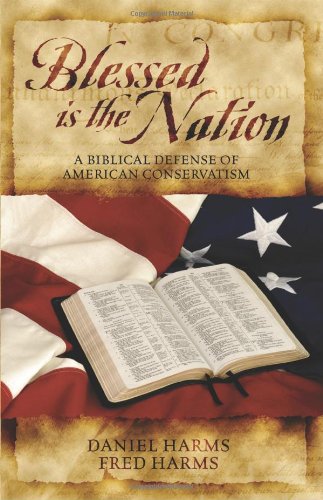 Blessed Is the Nation: A Biblical Defense of American Conservatism ...