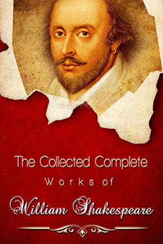 The Collected Complete Works of William Shakespeare (Huge Collection ...