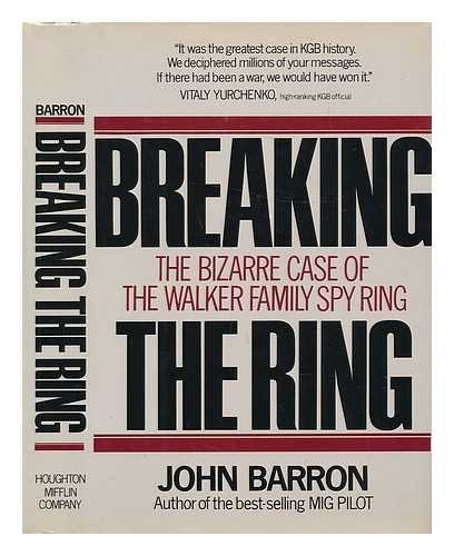 Breaking the ring: The Bizarre Case of the Walker Family Spy Ring: John Barron: Amazon.com: Books