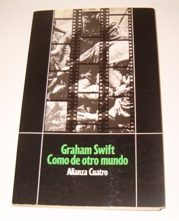 Amazon.com: Como De Otro Mundo: 9788420654034: Graham Swift: Books