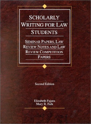 Scholarly Writing for Law Students : Seminar Papers, Law Review Notes ...