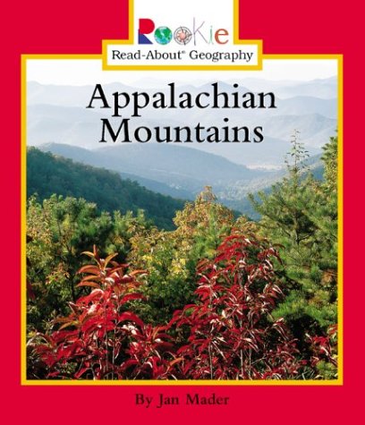 Appalachian Mountains (Rookie Read-About Geography): Mader, Jan ...