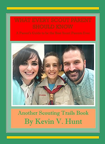 What Every Scout Parent Should Know: A Parent's Guide to be the Best ...