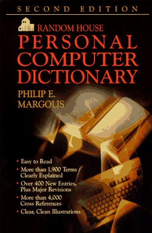Random House Personal Computer Dictionary, 2 E: Margolis, Philip E ...