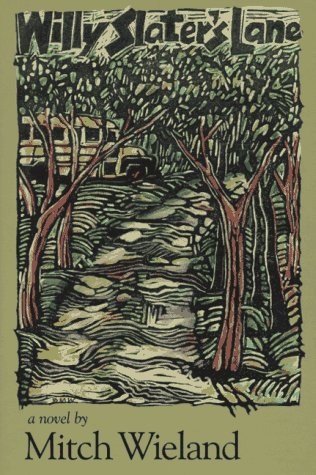 Willy Slater's Lane: A Novel: Wieland, Mitch: 9780870744099: Amazon.com ...