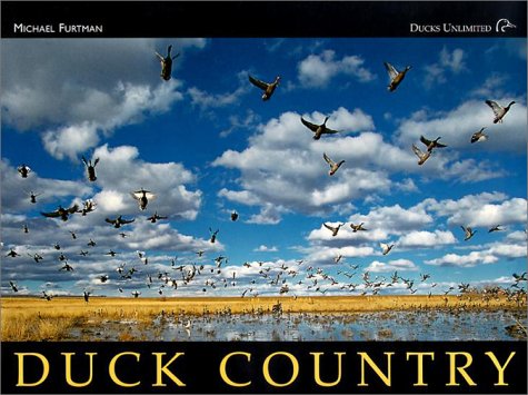 Duck Country: A Celebration of America's Favorite Waterfowl: Furtman ...