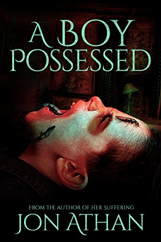 Amazon.com: A Boy Possessed eBook : Athan, Jon: Books