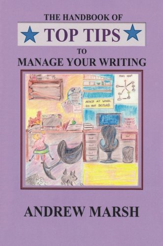 The Handbook of TOP TIPS to Manage Your Writing: Marsh, Mr Andrew ...