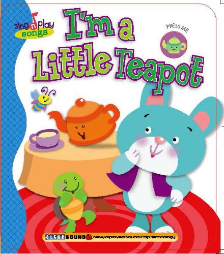 Amazon.com: I'm a Little Teapot (Sing N Play Songs): 9781891100079 ...