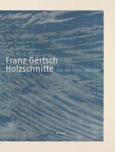 Franz Gertsch: HolzschnitteAus der Natur gerissen : Firmenich, Andrea: Amazon.de: Bücher