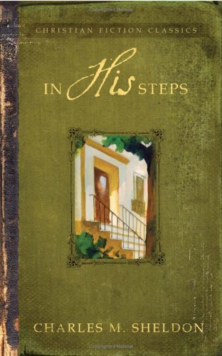 In His Steps: Sheldon, Charles M.: 9781593106829: Amazon.com: Books