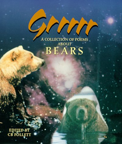 Grrrrr: A Collection of Poems About Bears: Elaine Magarrell, Kay Van ...