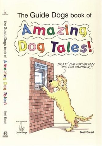 Buy The Guide Dogs Book of Amazing Dog Tales Book Online at Low Prices ...