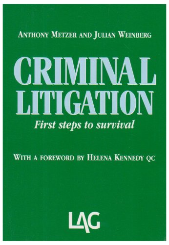 Criminal Litigation: First Steps to Survival: Anthony Metzer ...