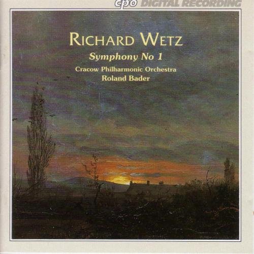 Richard Wetz - Sinfonie Nr. 1 - R. Wetz, Richard Wetz, Roland Bader ...