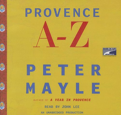 Provence A-Z [UNABRIDGED] (Audio CD): Peter Mayle: 9781415932537 ...
