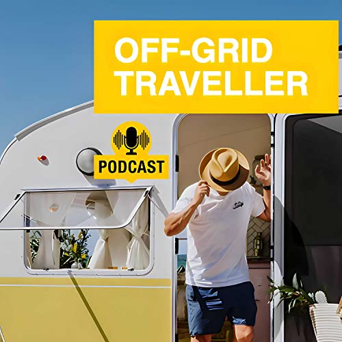 Off Grid Traveller Podcast - Tiny Homes, Van Life, Van Conversions, Caravans, Off Grid Living ...