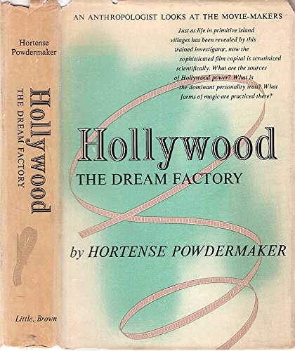Hollywood the Dream Factory. An Anthropologist Looks at the Movie ...