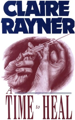A Time to Heal - Kindle edition by Claire Rayner. Literature & Fiction ...