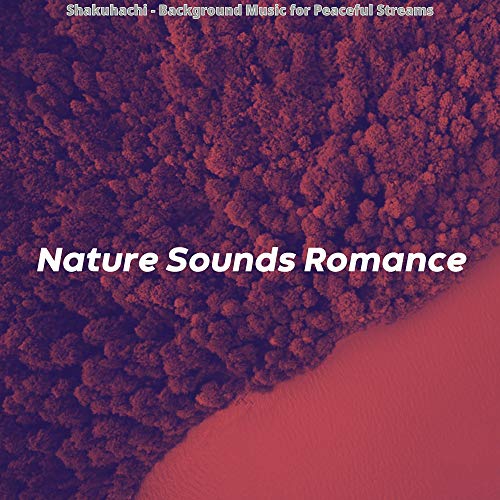 Shakuhachi - Background Music for Peaceful Streams by Nature Sounds ...