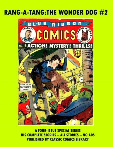 Rang-A-Tang: The Wonder Dog Comics #2: Email Request Classic Comics ...