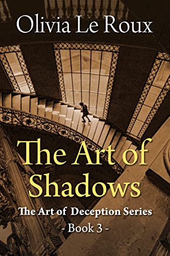 The Art of Shadows (The Art of Deception Book 3) - Kindle edition by Le Roux, Olivia. Romance ...