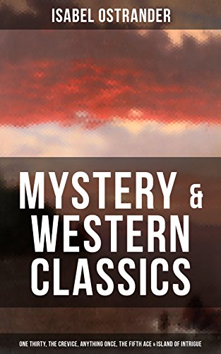 Isabel Ostrander: Mystery & Western Classic: One Thirty, The Crevice ...