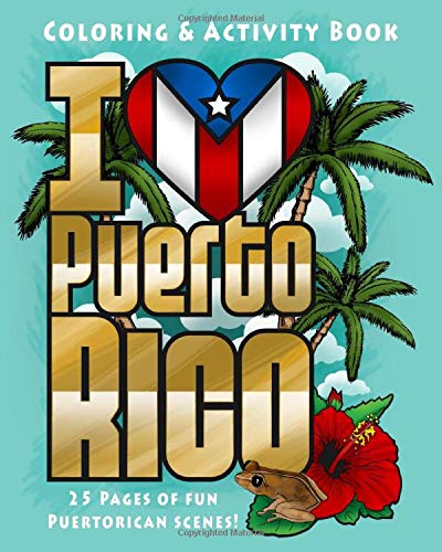I Love Puerto Rico: A fun coloring & activity book of Puerto Rico ...
