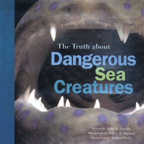 The Truth About Dangerous Sea Creatures (Truth About, TRUT): Mary M ...