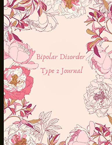 Bipolar Disorder Type 2 Journal: Beautiful Journal and Workbook To ...